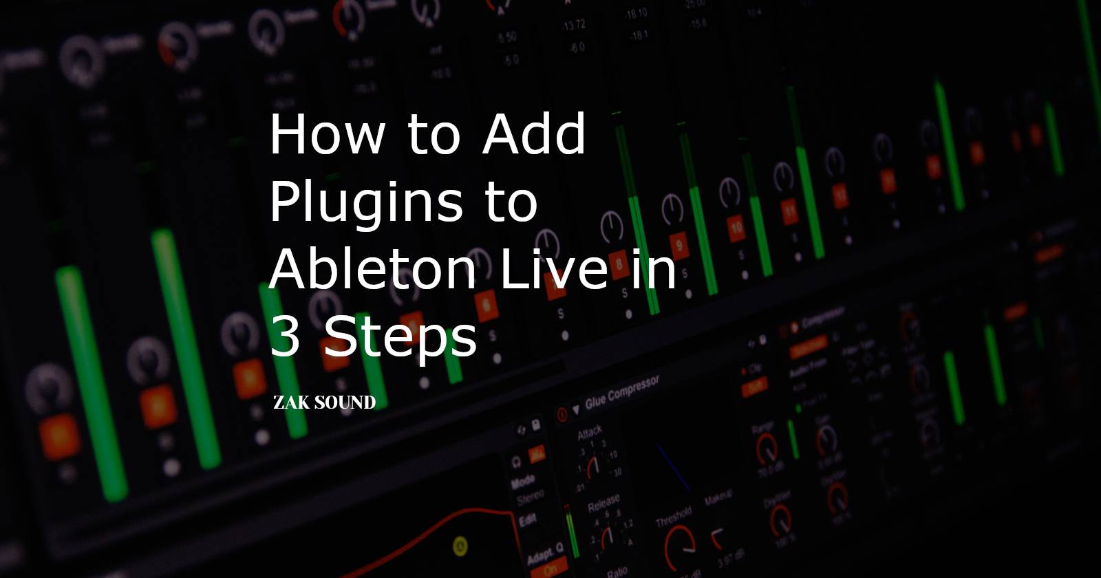 How To Add Plugins To Ableton Live In 3 Steps ZAK Sound